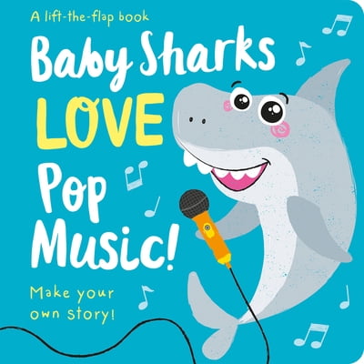 Pre-Owned Lift the Flap Storymaker: Baby Sharks LOVE Pop Music! (Board ...