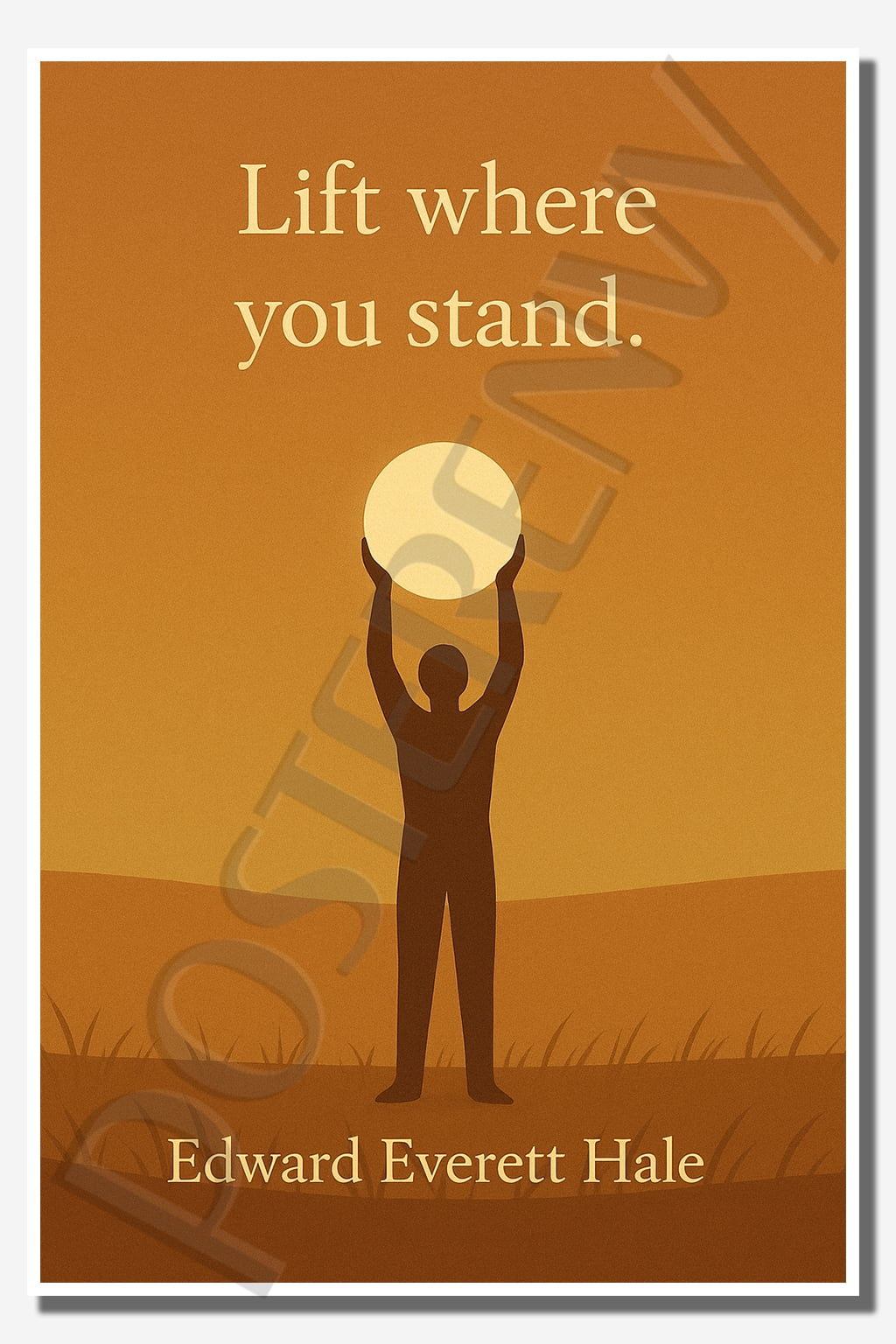 Lift where you stand - Edward Everett Hale - Inspirational Poster - 18 ...