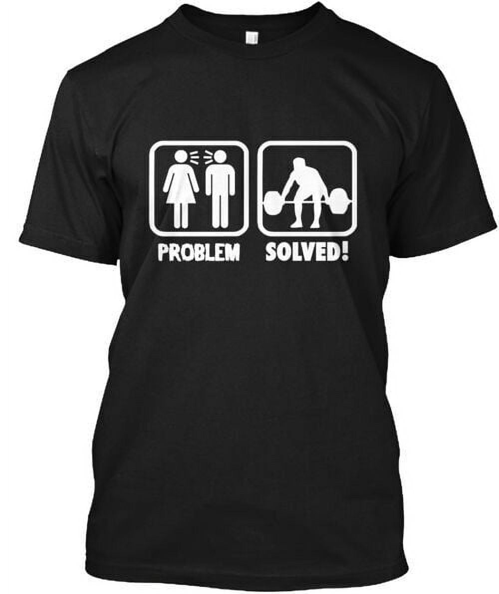 Lifting Solved Any Problem T-Shirt Made in the USA Size S to 5XL ... Lifting Solved Any Problem T-Shirt Made in the USA Size S to 5XL ...