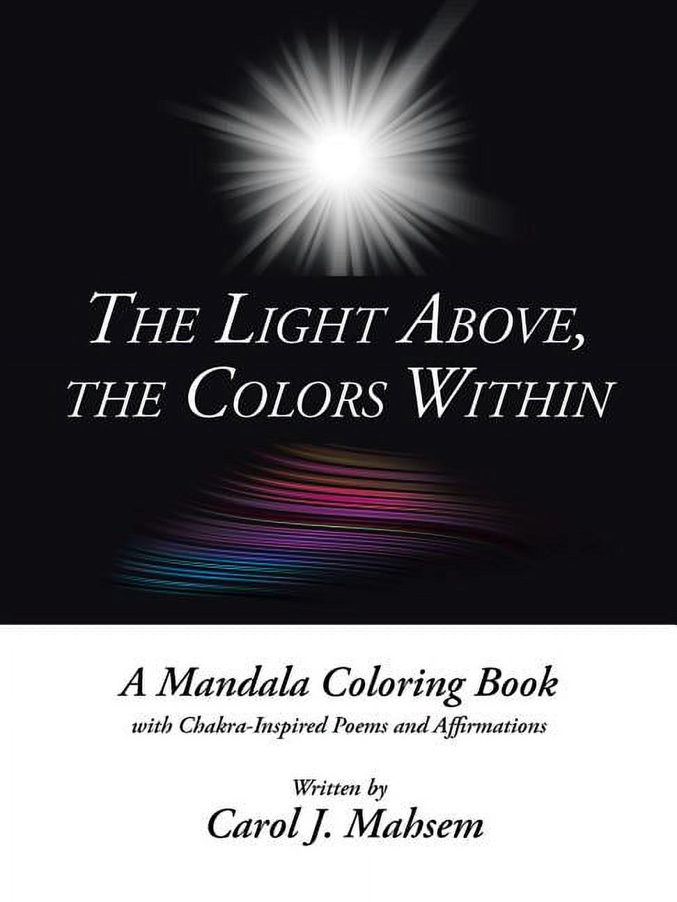 Light Above, the Colors Within : A Mandala Coloring Book With Chakra ...