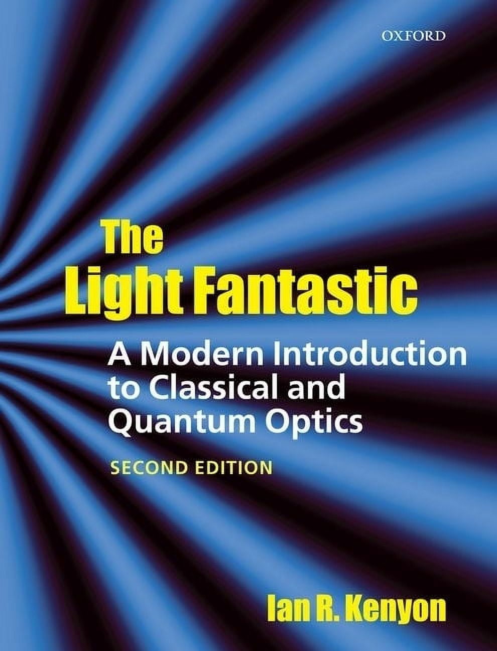 Light Fantastic : A Modern Introduction to Classical and Quantum Optics ...