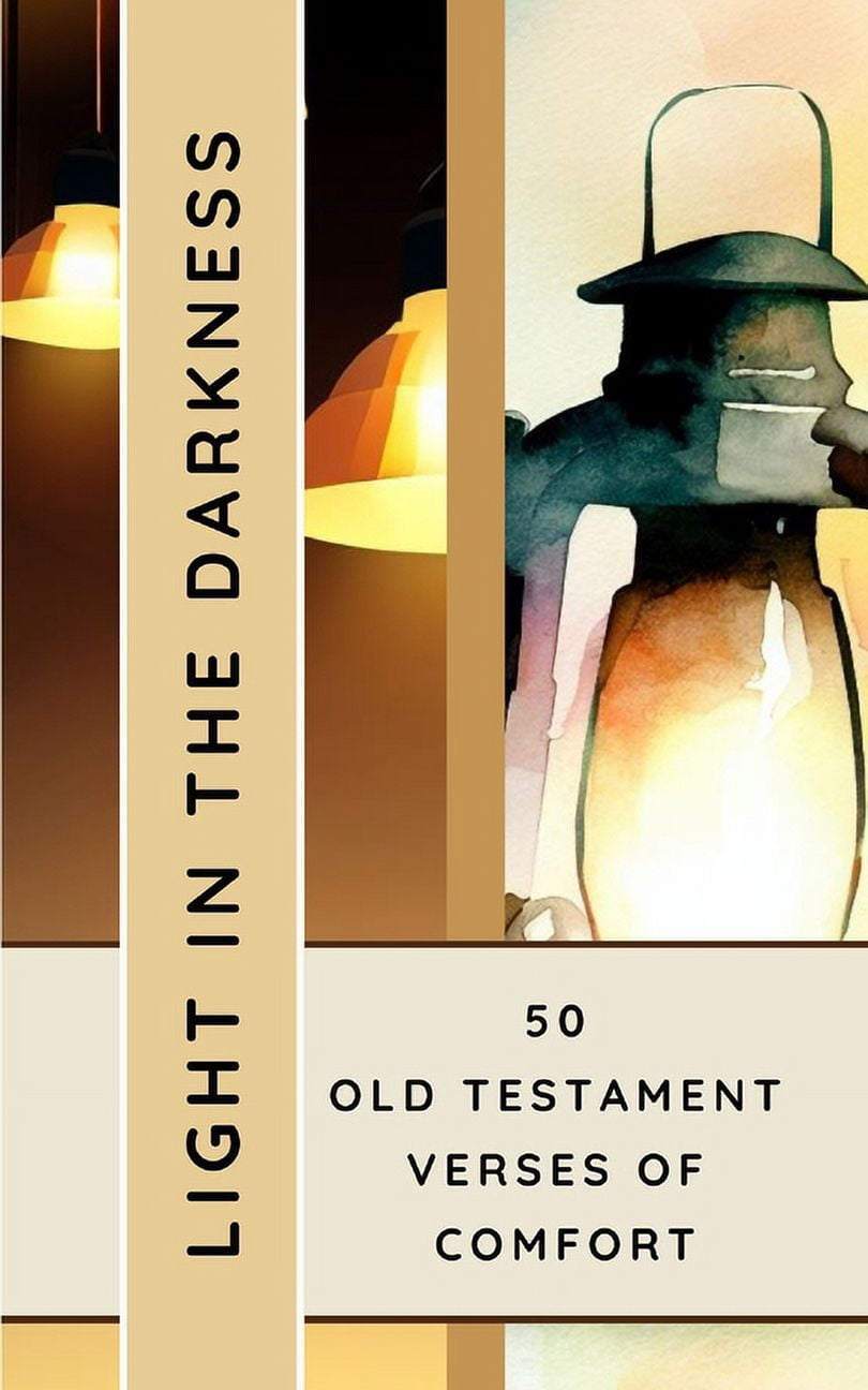 Light In The Darkness 50 Old Testament Verses Of Comfort, (Paperback ...