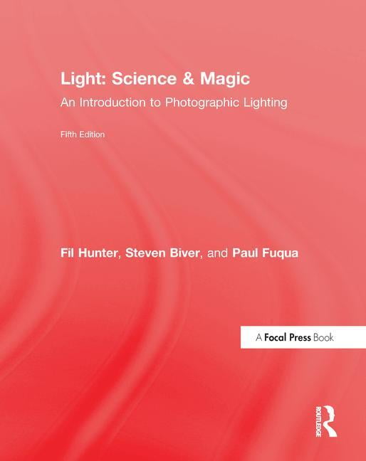 Light Science & Magic : An Introduction to Photographic Lighting ...