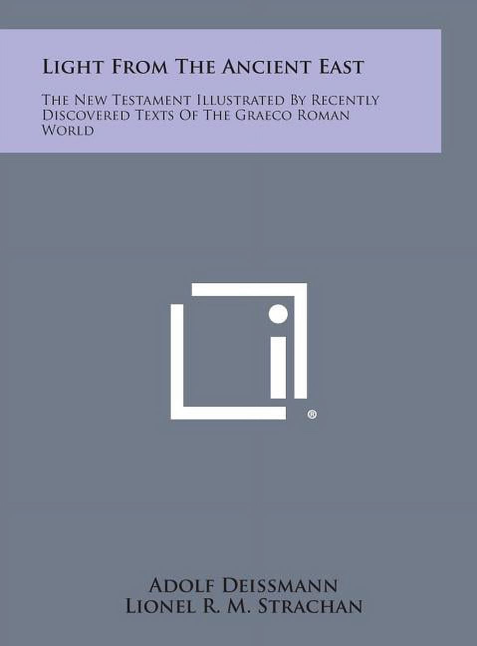 Light from the Ancient East: The New Testament Illustrated by Recently ...