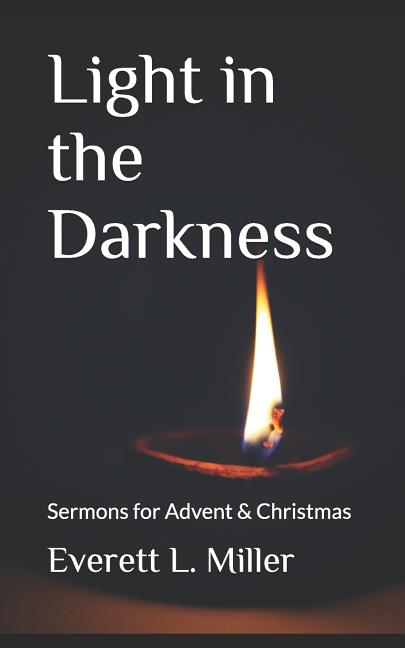 Light in the Darkness: Sermons for Advent & Christmas (Paperback) by ...