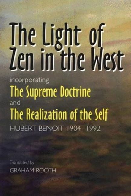 Light of Zen in the West: Incorporating 'The Supreme Doctrine' and 'The ...