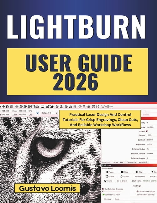 Lightburn User Guide 2026: Practical Laser Design And Control Tutorials ...