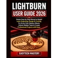Lightburn User Guide 2026: Simple Step-by-Step Manual to Master Laser ...