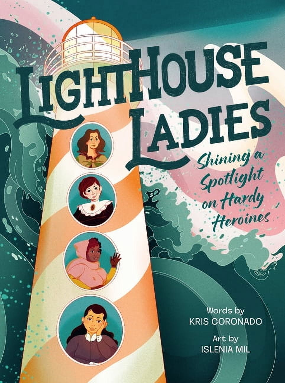 Lighthouse Ladies: Shining a Spotlight on Hardy Heroines, (Hardcover ...
