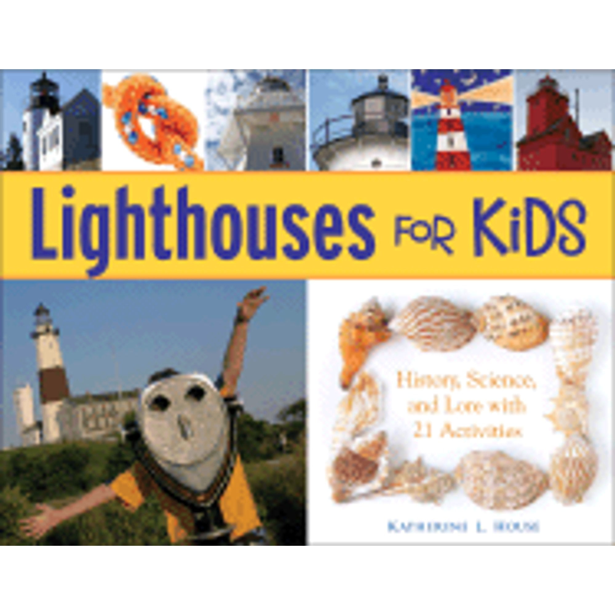 Pre-Owned Lighthouses for Kids: History, Science, and Lore with 21 Activities 26 For Kids series ...