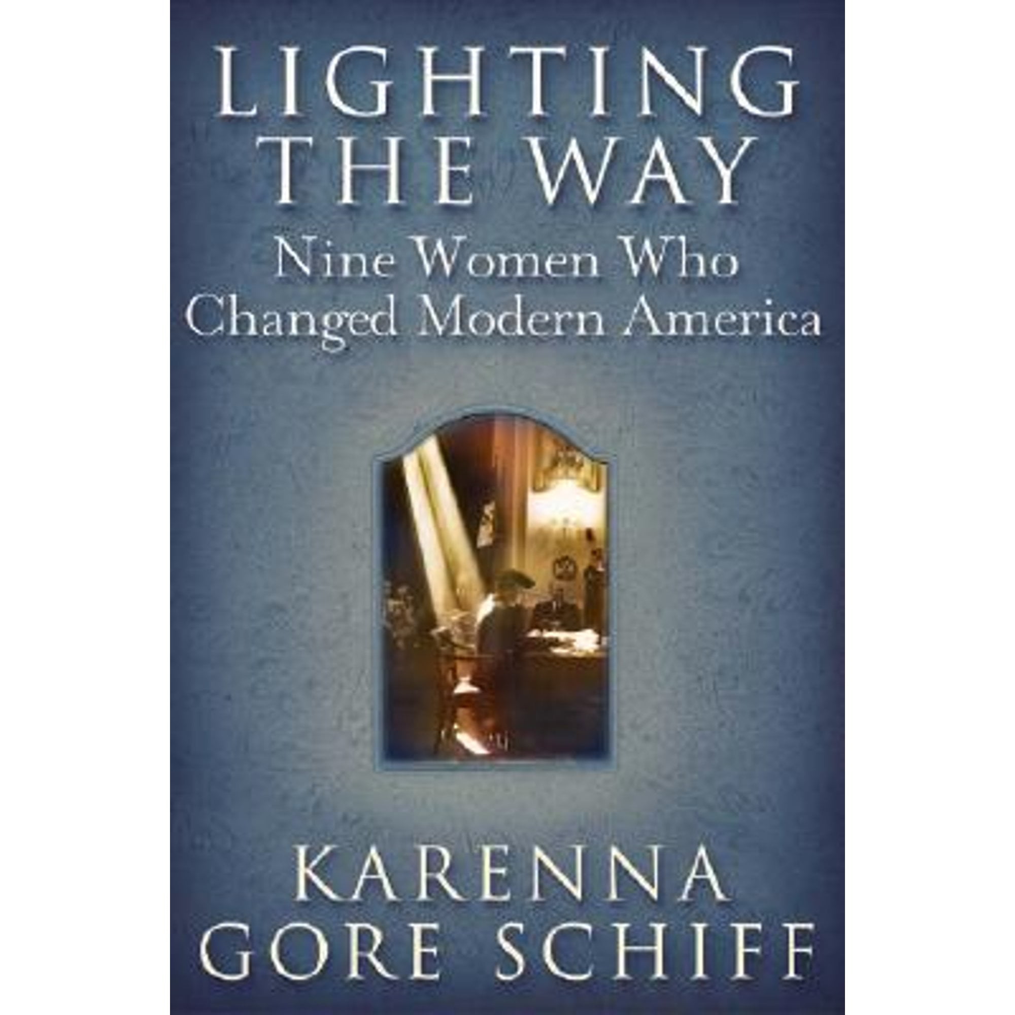 Pre-Owned Lighting the Way: Nine Women Who Changed Modern America ...