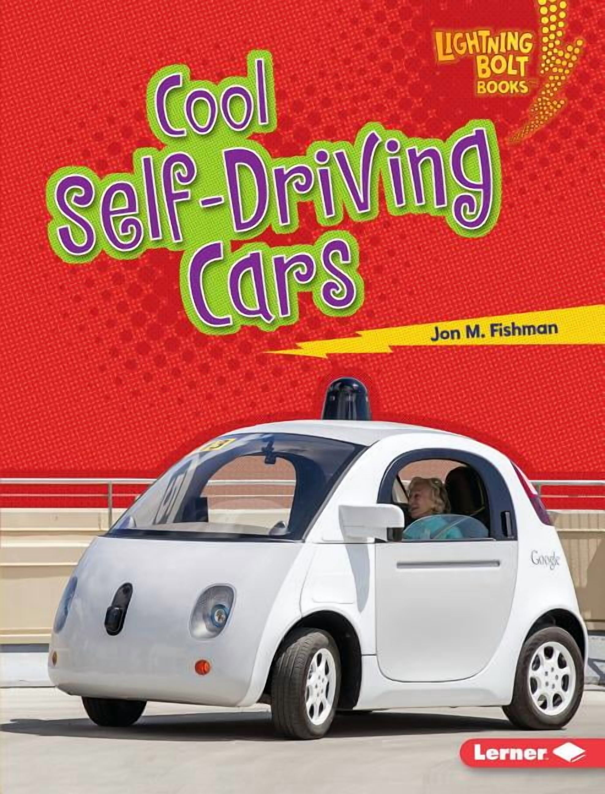 Lightning Bolt Books (R) -- Awesome Rides: Cool Self-Driving Cars ...