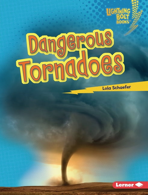 Lightning Bolt Books (R) -- Earth in Dan Dangerous Tornadoes ...