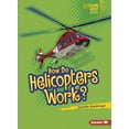 Lightning Bolt Books (R) -- How Flight Works: How Do Helicopters Work ...