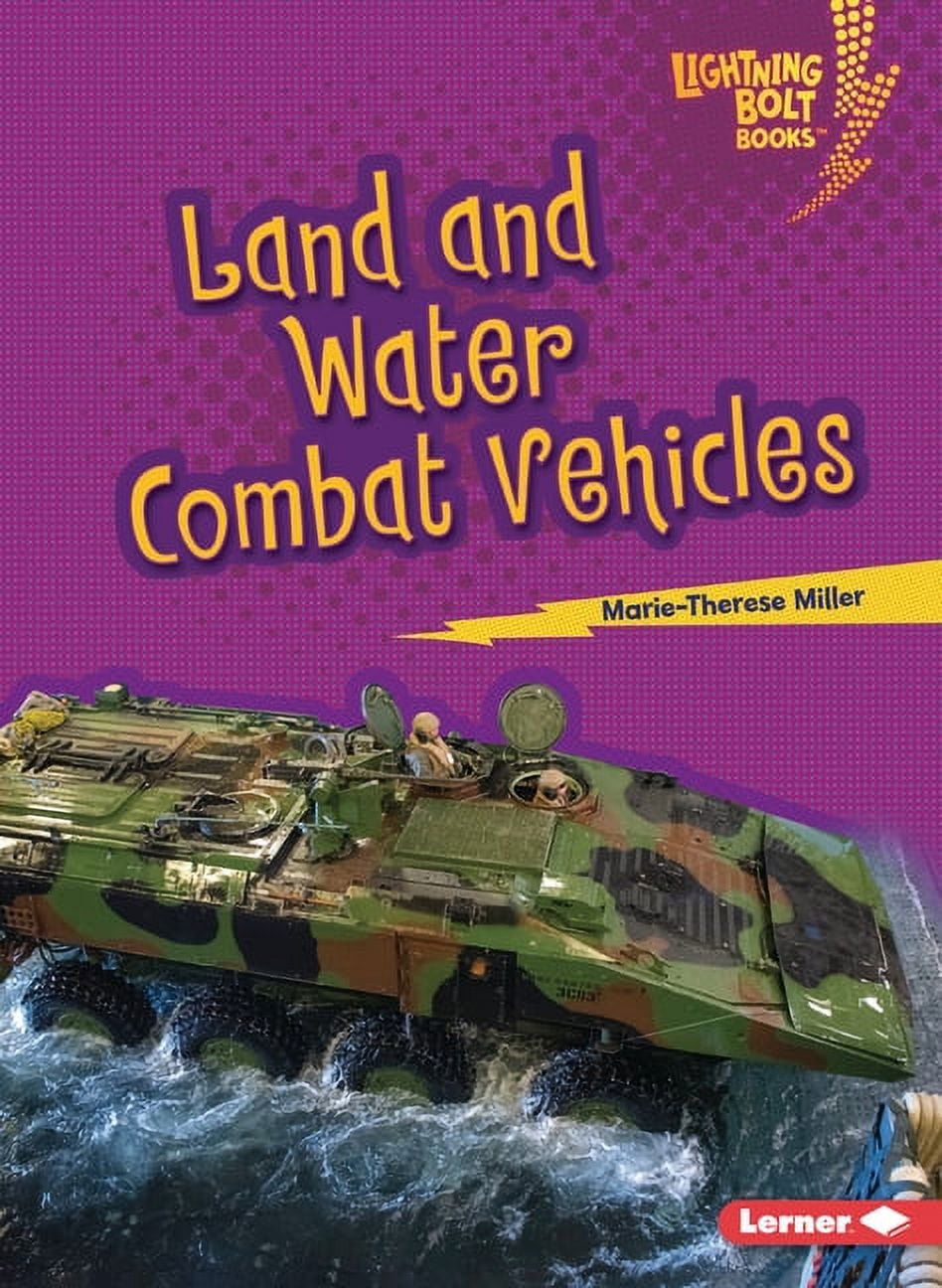 Lightning Bolt Books (R) -- Mighty Milit Land and Water Combat Vehicles ...
