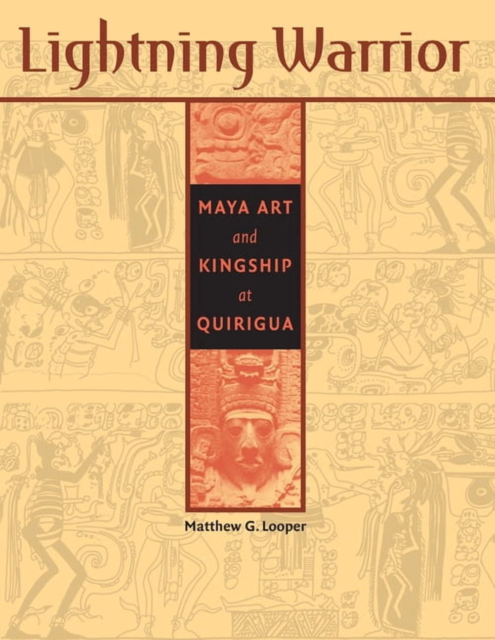 Linda Schele Series in Maya and Pre-Colu Lightning Warrior: Maya Art ...