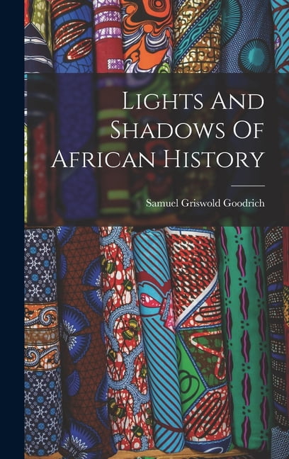Lights And Shadows Of African History, (Hardcover) - Walmart Business ...