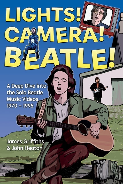 Lights! Camera! Beatle!: A Deep Dive into the Solo Beatle Music Videos ...