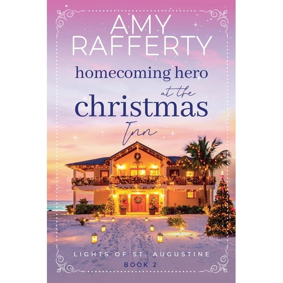 Lights of St. Augustine Homecoming Hero at the Christmas Inn, Book 2 ...