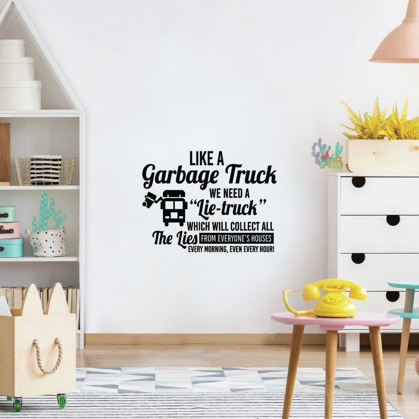 Like A Garbage Truck We Need A Lie-Truck Vinyl Wall Sticker Art Decal ...
