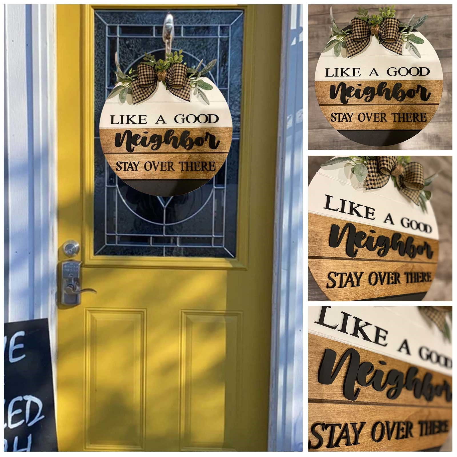 Like A Good Neighbor Stay Over There Funny Welcome Home Hanger Welcome ...