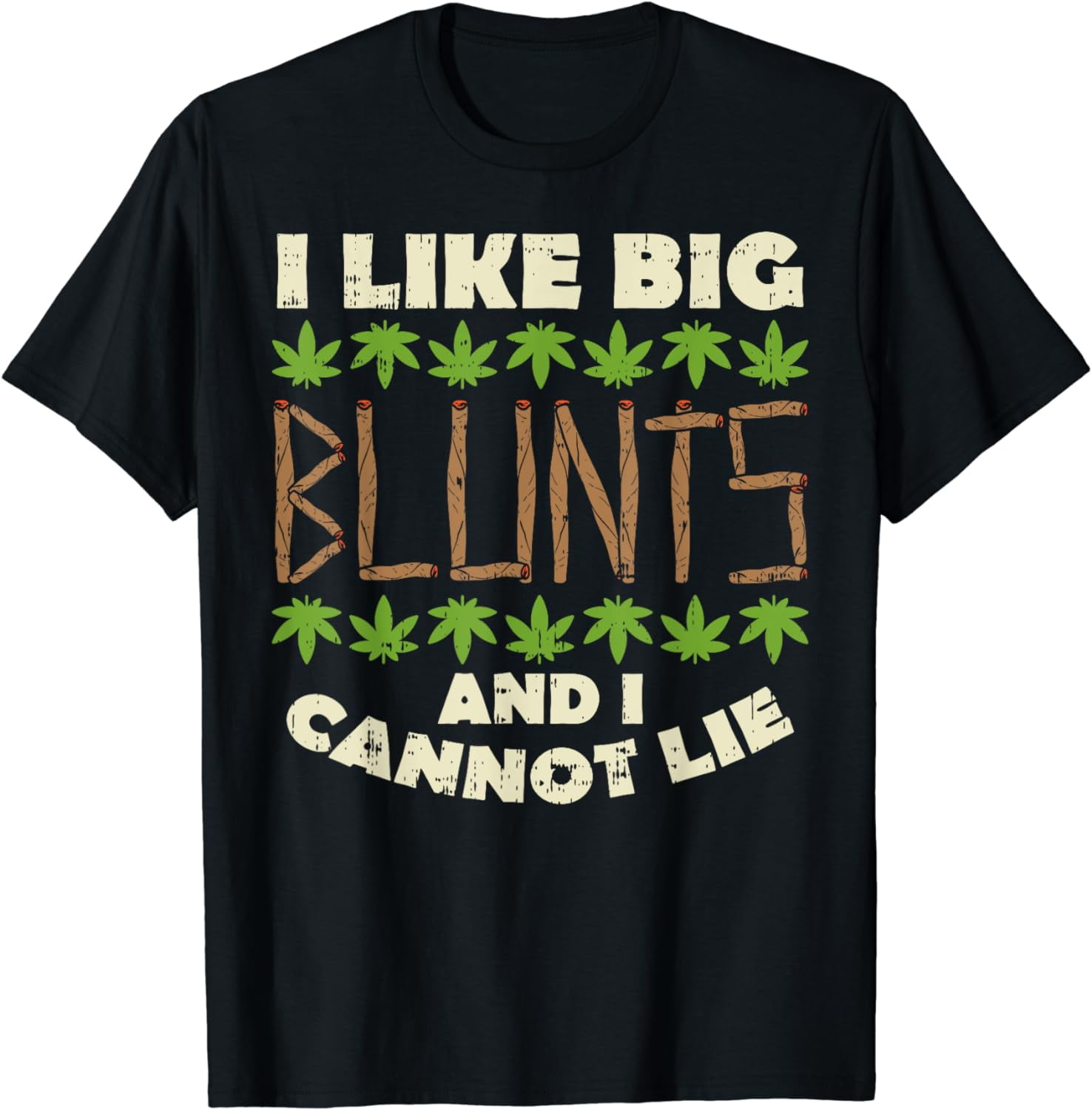 Like Big Blunts And I Cannot Lie Funny Weed Cannabis Gift T-Shirt ...