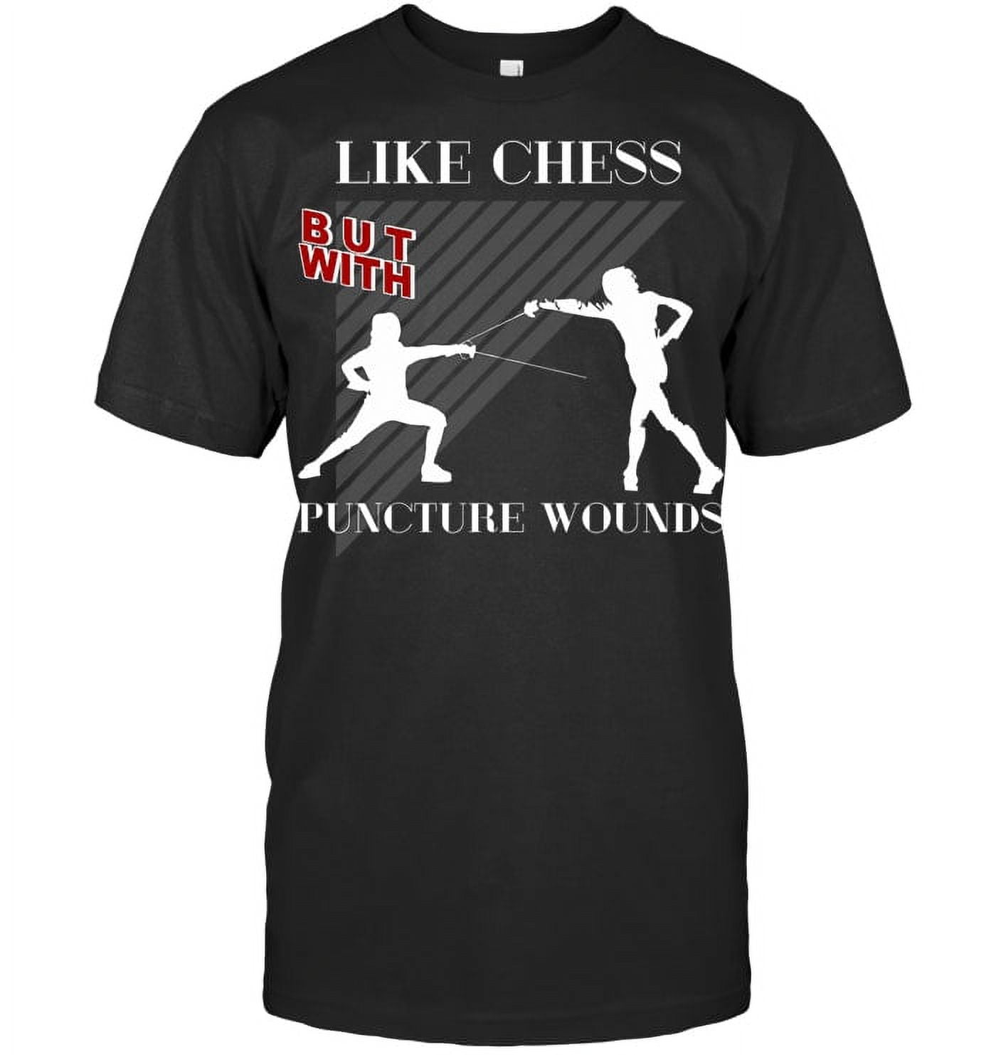 Like Chess But With Puncture Wounds Cool Fencing Fencing T Shirt ...