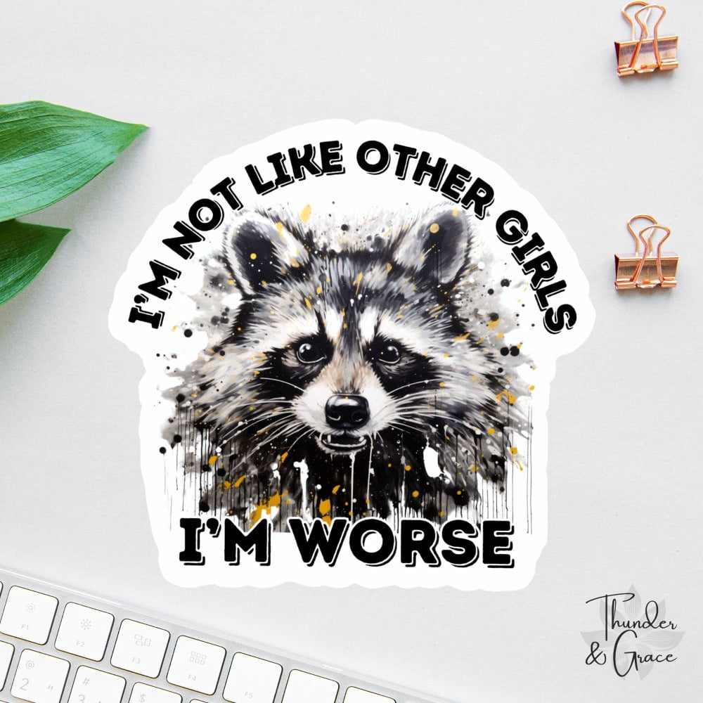 I'M Not Like Other Girls, I'M Worse Sticker, Single Af Sticker, Funny ...