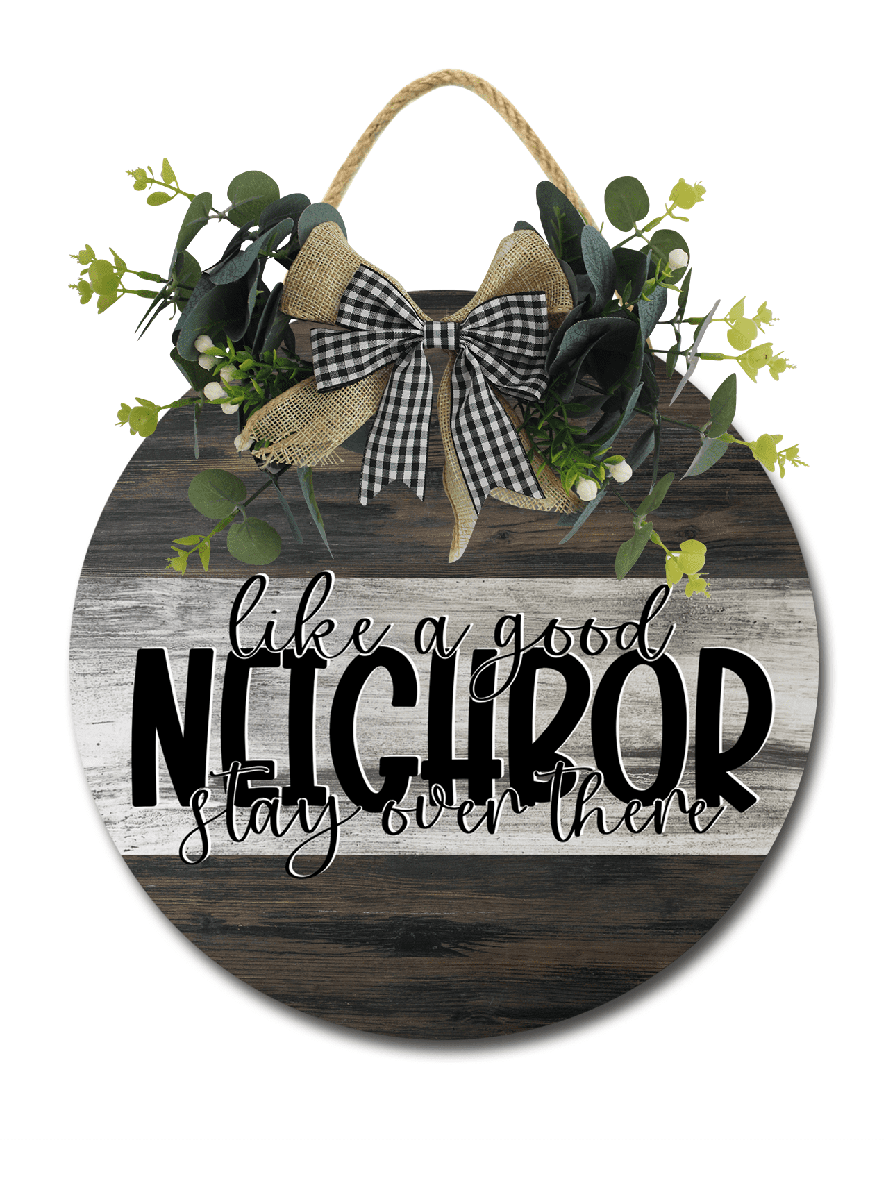 Like A Good Neighbor Stay Over There Sign Front Door Porch Decorations ...