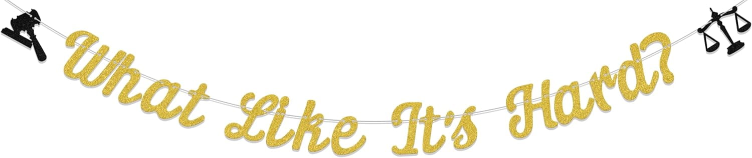 What Like It's Hard Banner, Law School Graduation Decorations, Born to ...