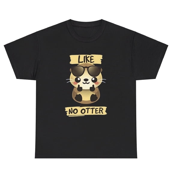 Like No Other Otter Pun T Shirt Funny Animal Meme Weird Silly Ironic ...