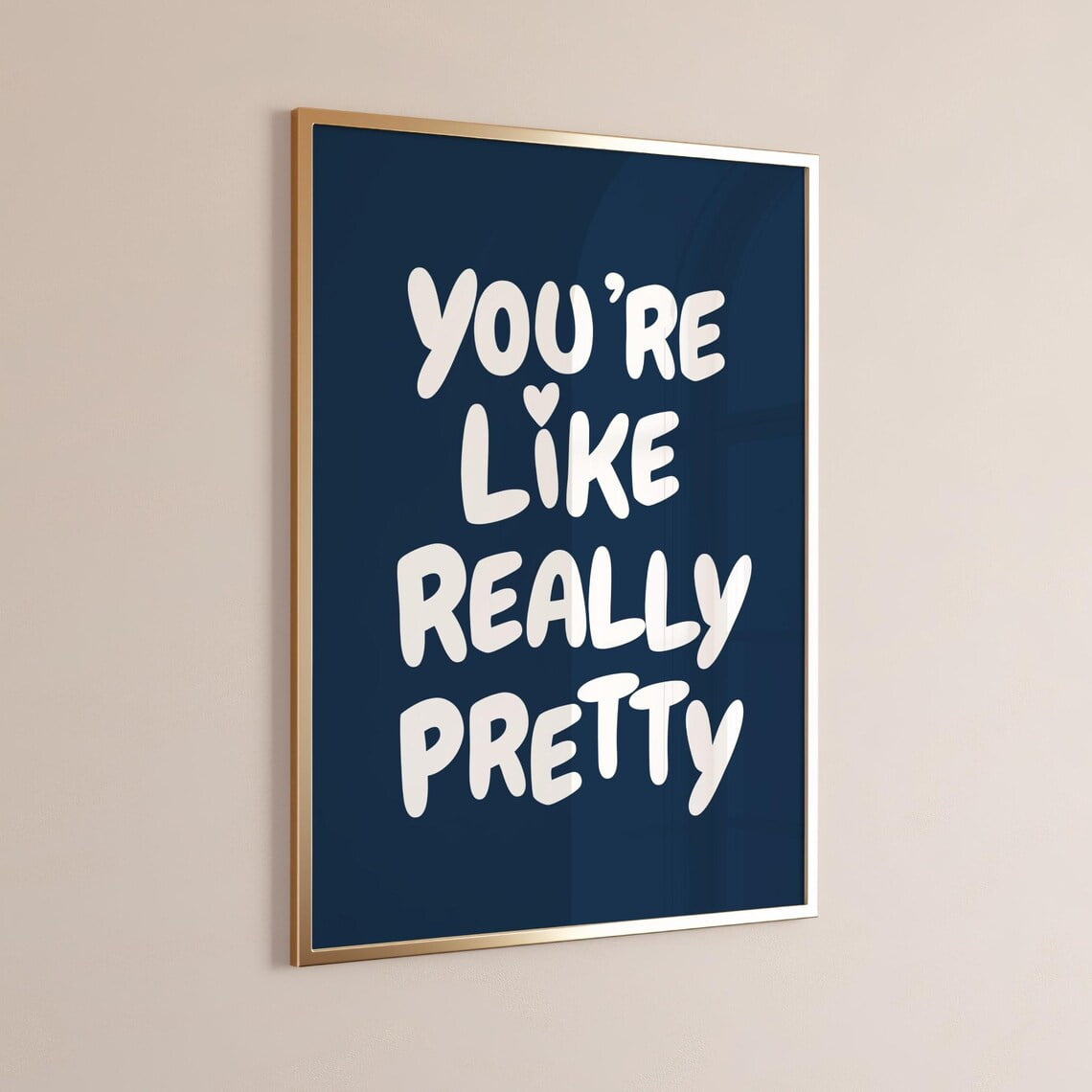 You'Re Like Really Pretty Navy Blue Girly Trendy Print Wall Art ...