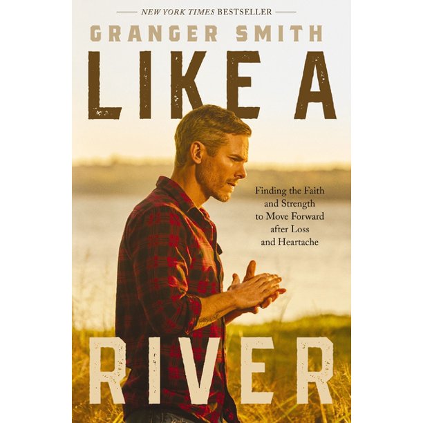 Like a River: Finding the Faith and Strength to Move Forward After Loss ...