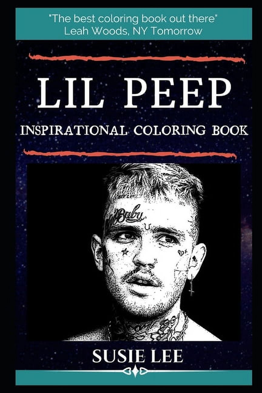 Lil Peep Inspirational Coloring Books: Lil Peep Inspirational Coloring ...