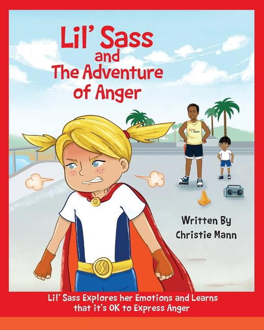 Lil' Sass and The Adventure of Anger: Lil' Sass Explores her Emotions ...