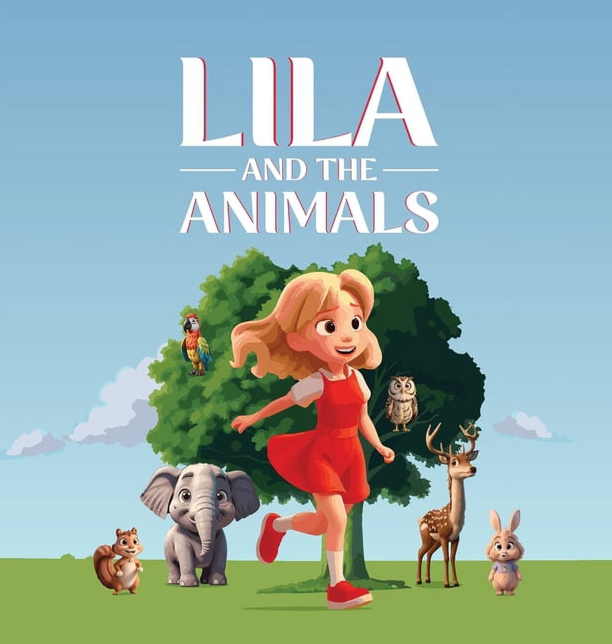 Lila And The Animals: A Children's Story Book About A Girl Named Lila ...
