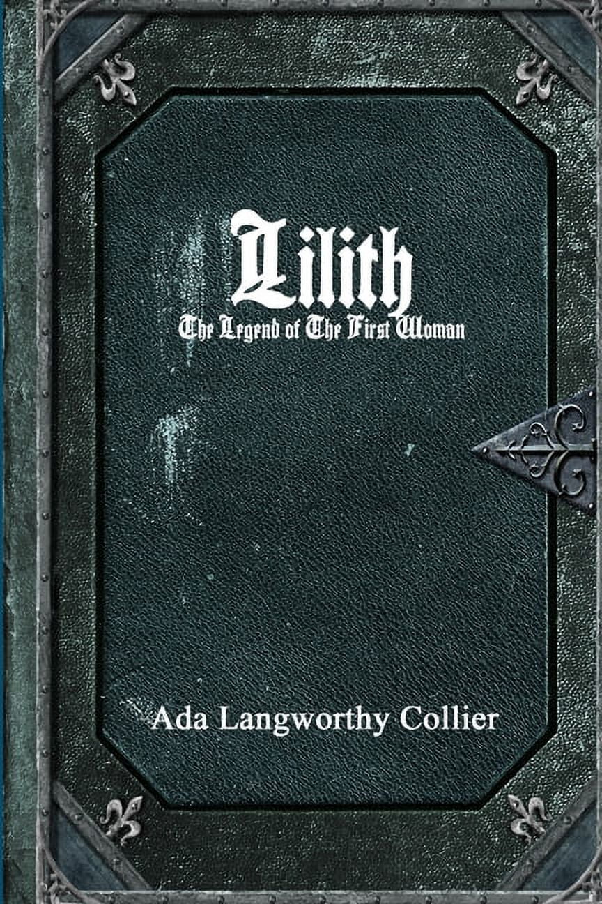 Lilith: The Legend of the First Woman, (Paperback) - Walmart.com