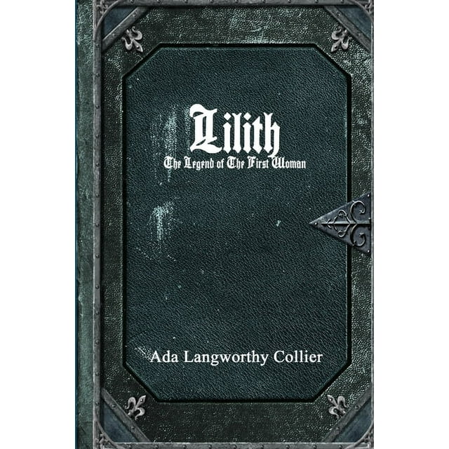 Lilith: The Legend of the First Woman, (Paperback) - Walmart.com