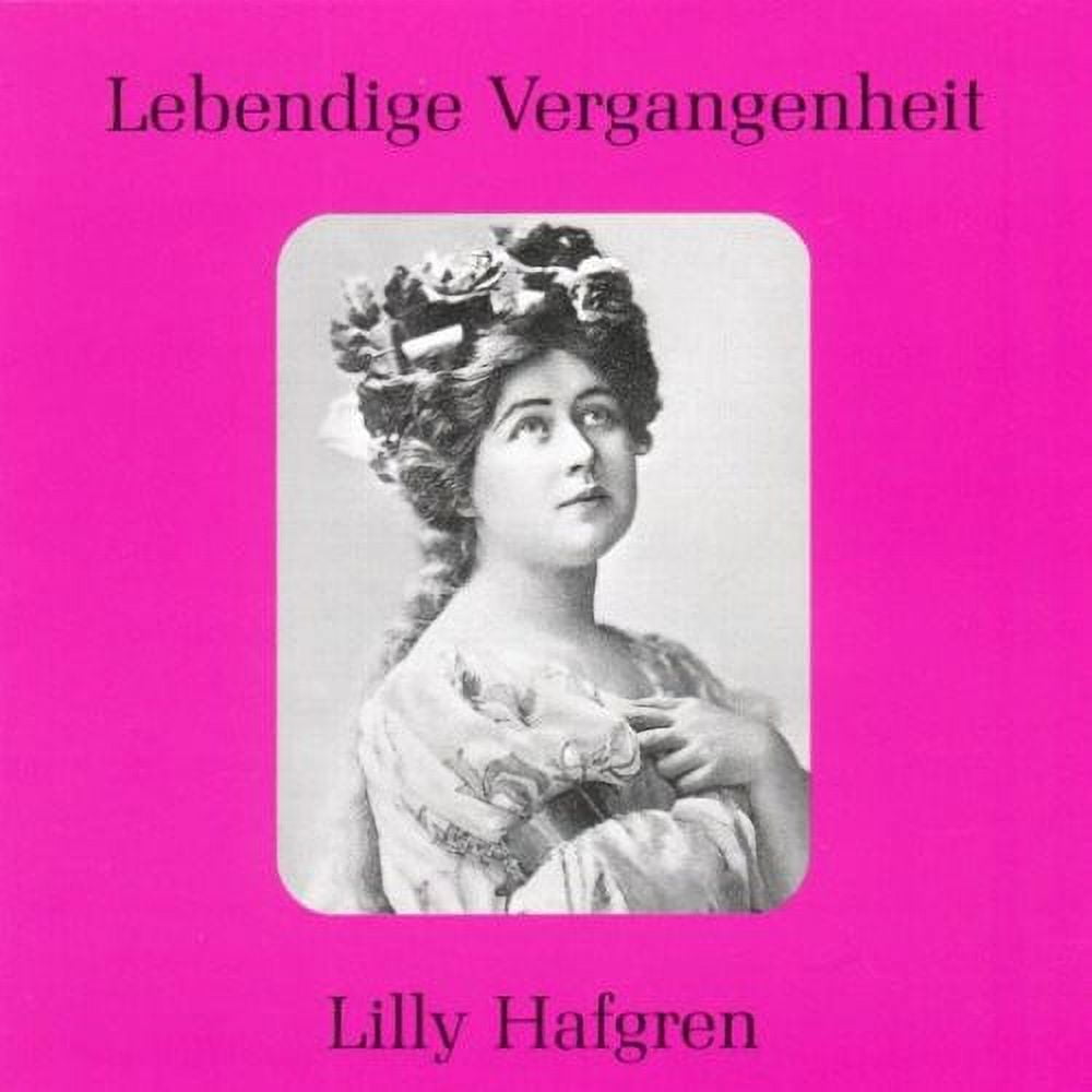 Lilly Hafgren - Legendary Voices of the Past: Lilly Hafgren - Classical ...