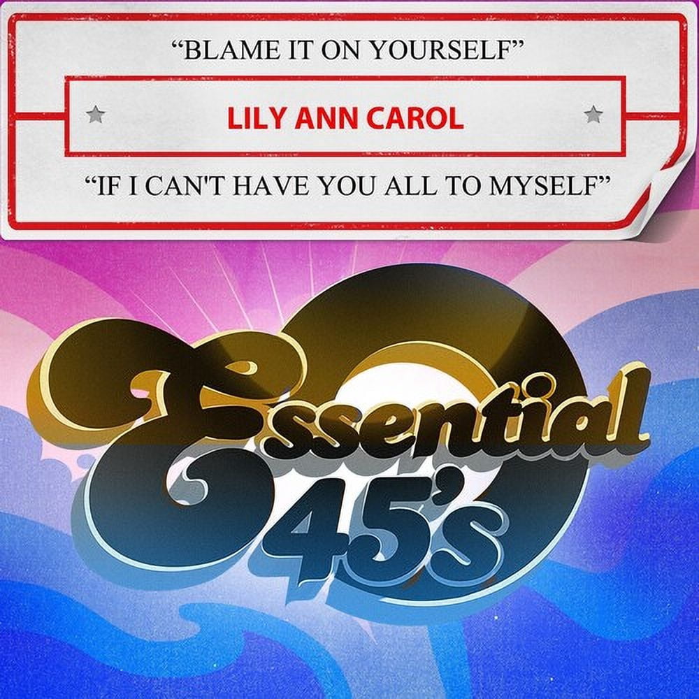 Lily Ann Carol - Blame It On Yourself / If I Can't Have You All To ...