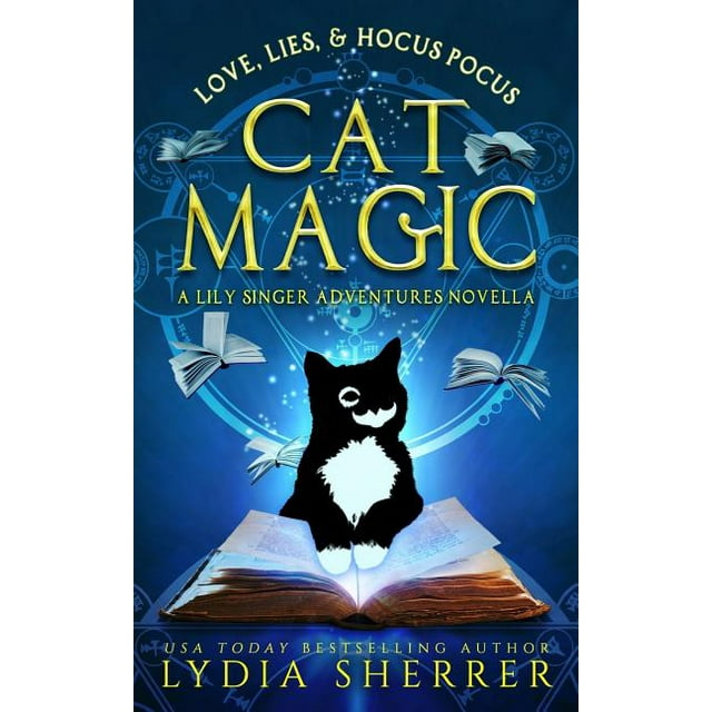 Lily Singer Adventures: Love, Lies, and Hocus Pocus Cat Magic: A Lily ...