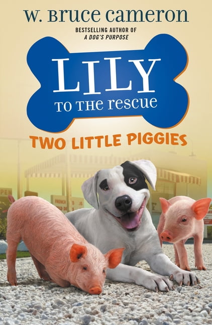 Lily to the Rescue! Lily to the Rescue: Two Little Piggies, Book 2 ...