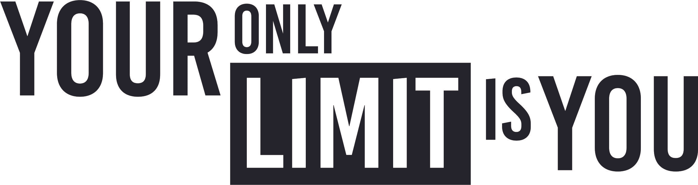 Your Only Limit Is You Motivational Quotes Mantra Sayings Motto ...