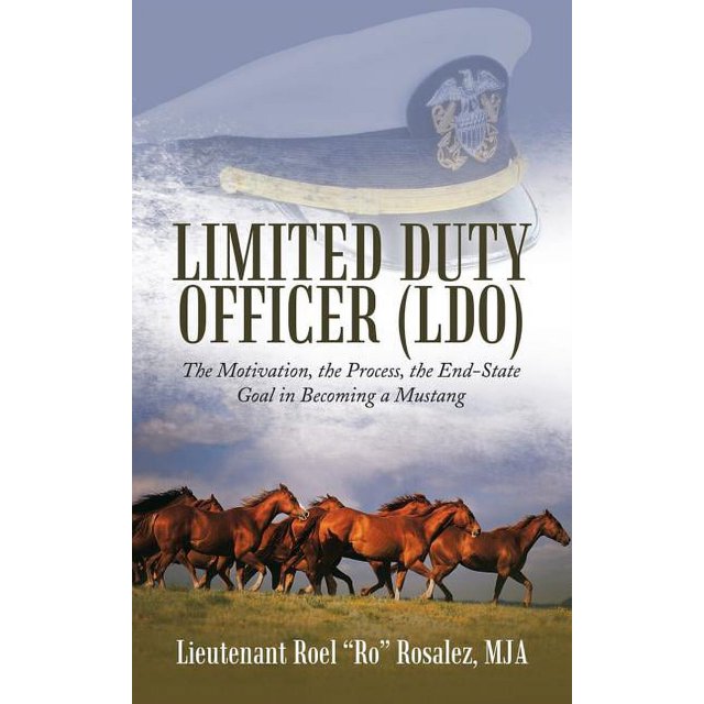 Limited Duty Officer (LDO): The Motivation, the Process, the End-State ...