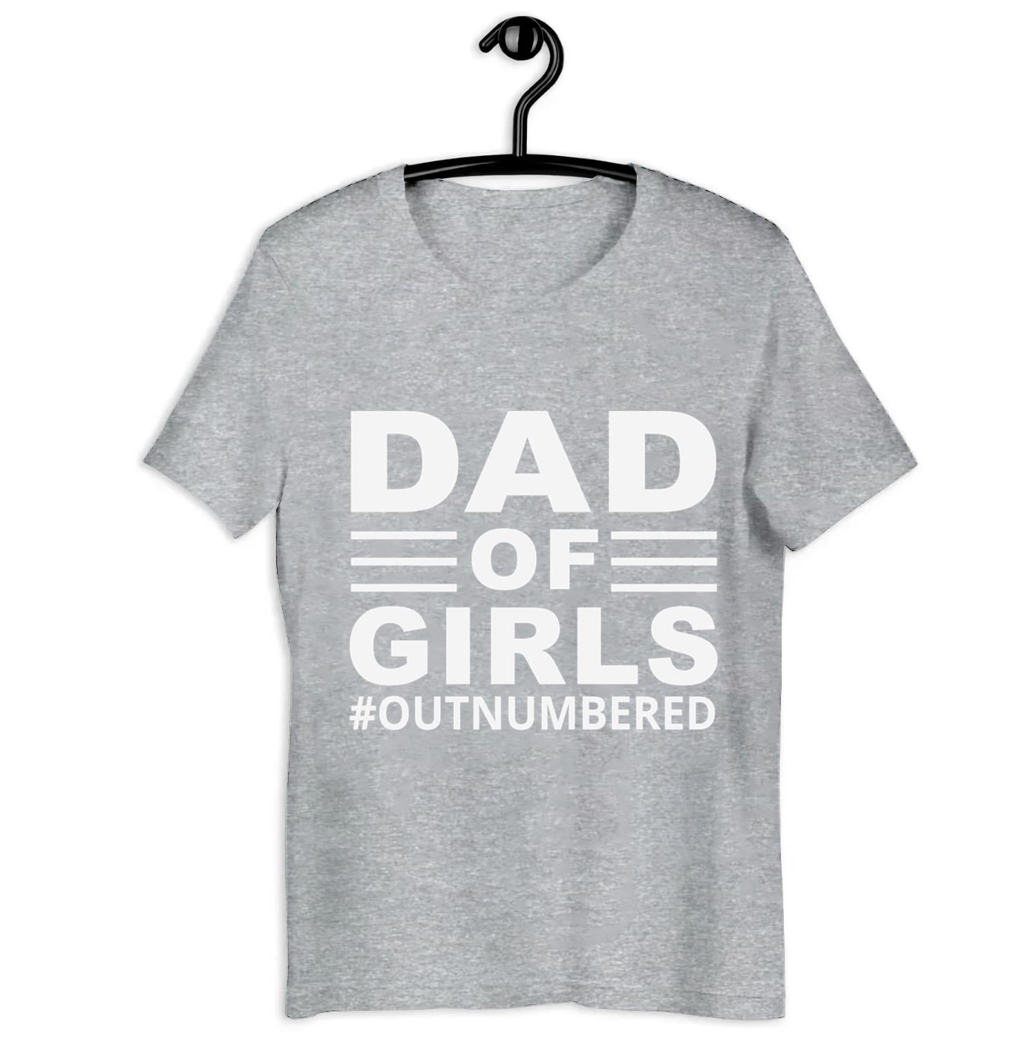 Limited Edition Dad Of Girls #outnumbered shirt, Dad shirt, Daddy and ...