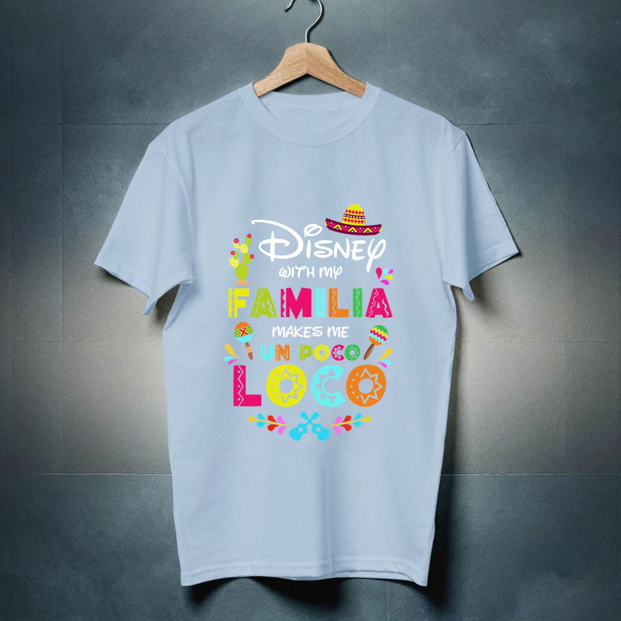 Limited Edition Familyland With Familia Makes Me Un Poco Loco, Family ...