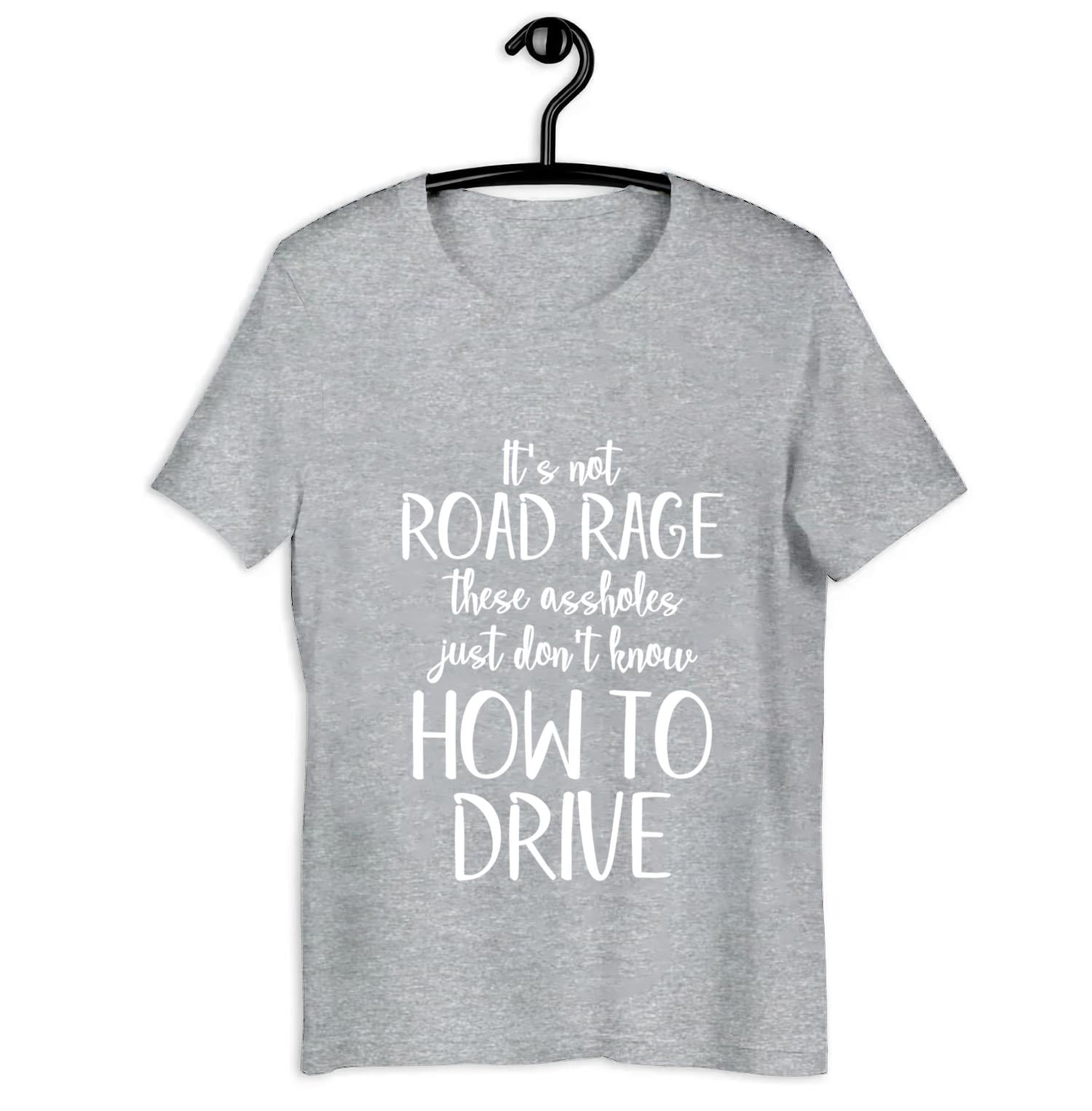 Limited Edition Funny It's Not Road Rage shirt-TH38731 - Walmart.com