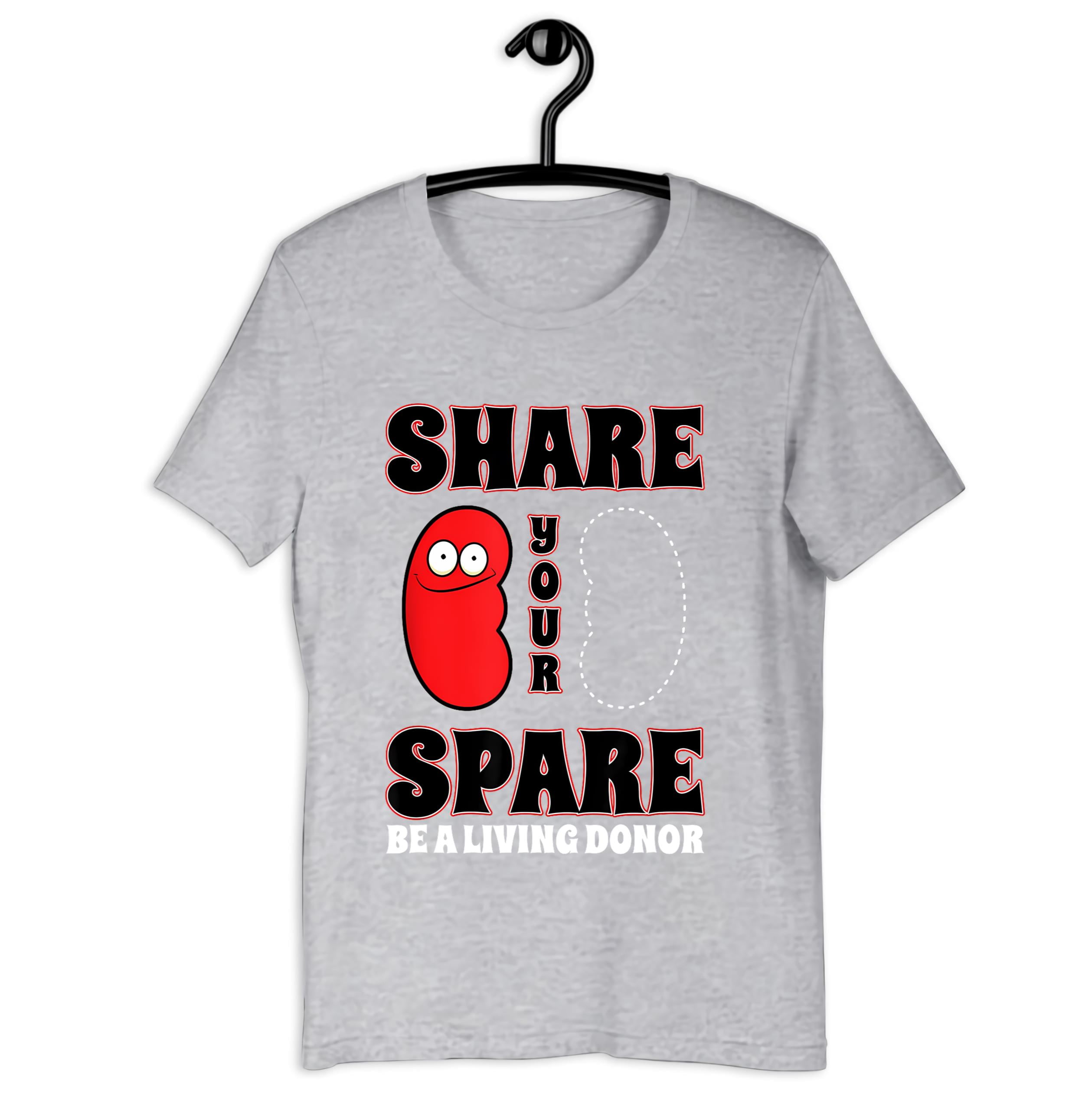 Limited Edition Organ Donation Awareness Share Your Spare Kidney shirt ...