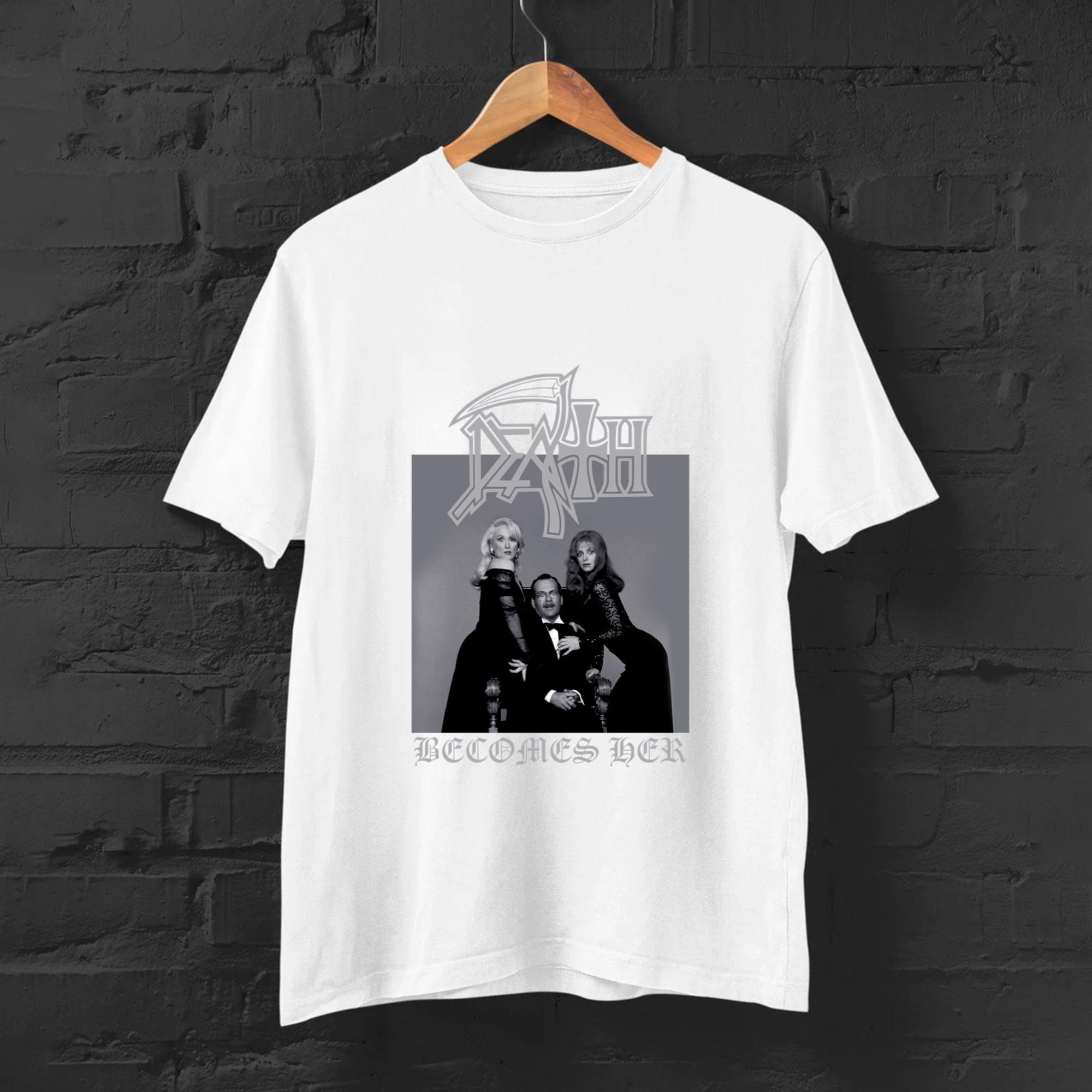 Limited edition Death Becomes Her Parody Shirt For Women®s or Men®s ...
