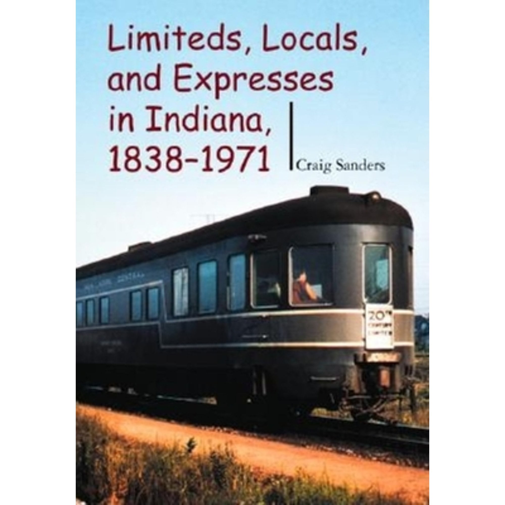 Pre-Owned Limiteds, Locals, and Expresses in Indiana, 1838-1971 ...